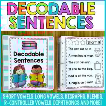 Decodable Sentences Binder - CVC, Digraphs, Blends, Long Vowels and ...