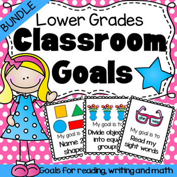 Classroom Goals Bundle for Lower Grades - Reading, Writing and Math ...