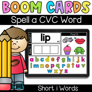 Spell a CVC Word (SHORT I) - Digital Task Cards - Boom Cards - My ...